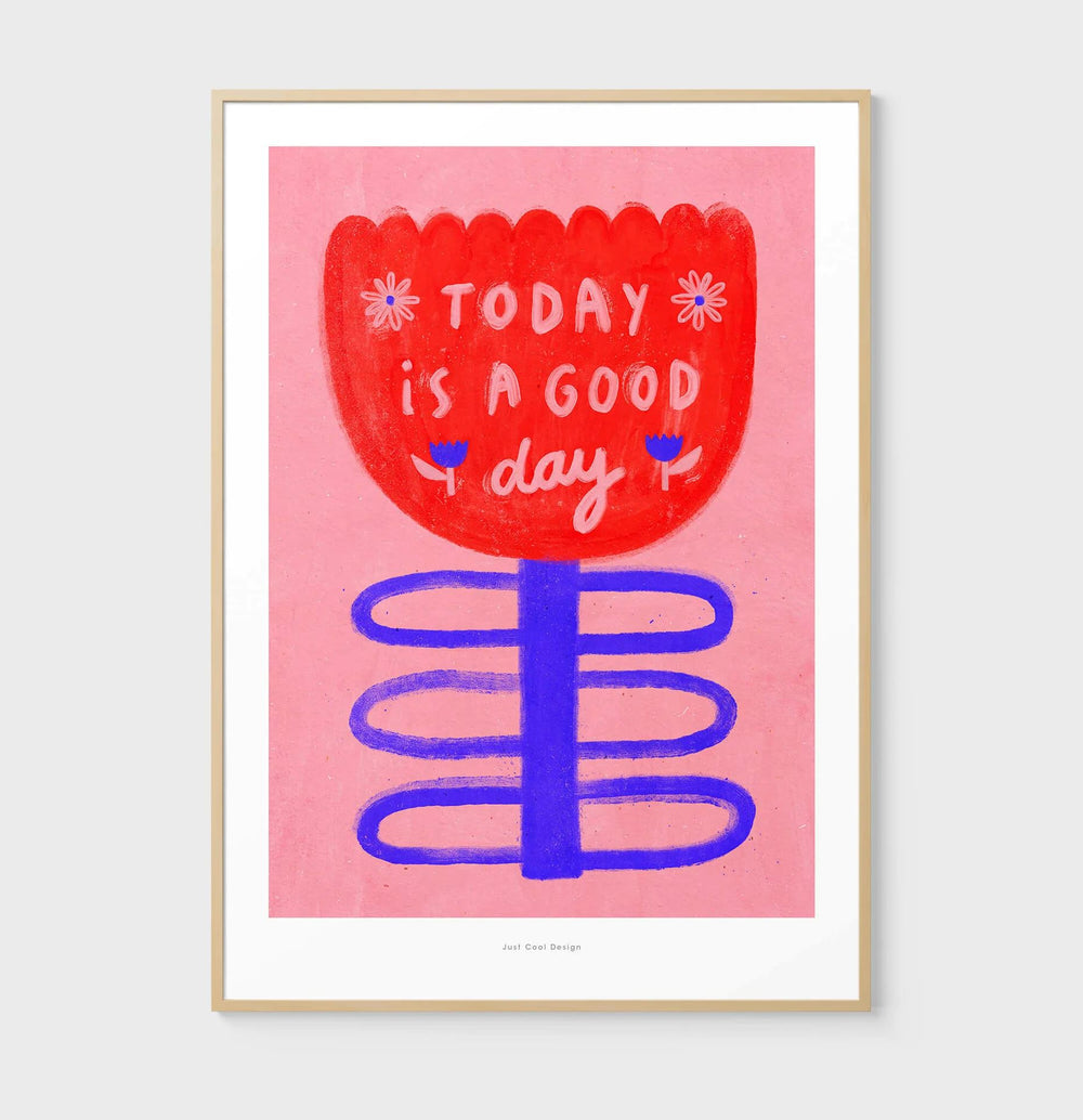 Poster "Today is a good day" von Just Cool Design | Matsch mit Sahne